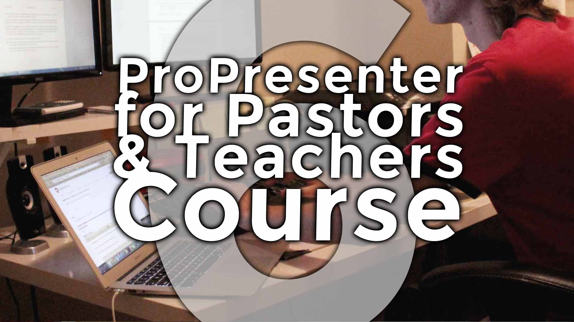 Announcing ProPresenter for Pastors and Teachers - TrinityDigitalMedia.com
